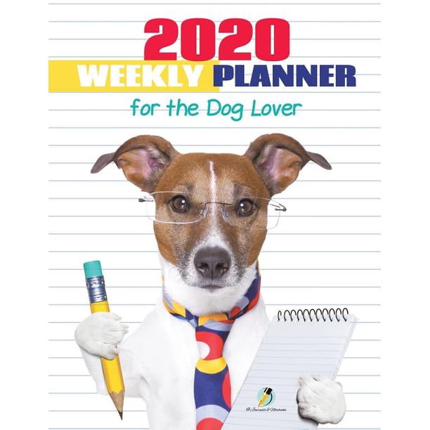 2020 Weekly Planner for the Dog Lover (Paperback) - Walmart.com