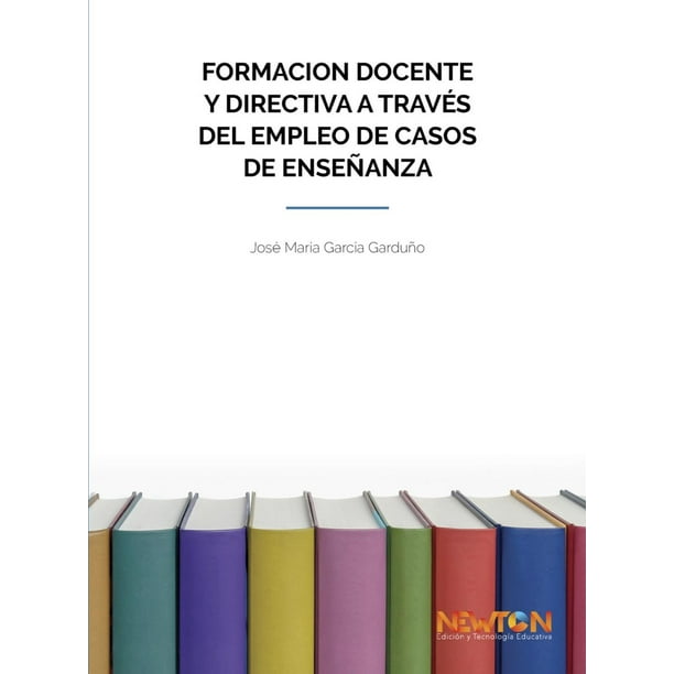 Formación Docente y Directiva a través del empleo de casos de enseñanza ...