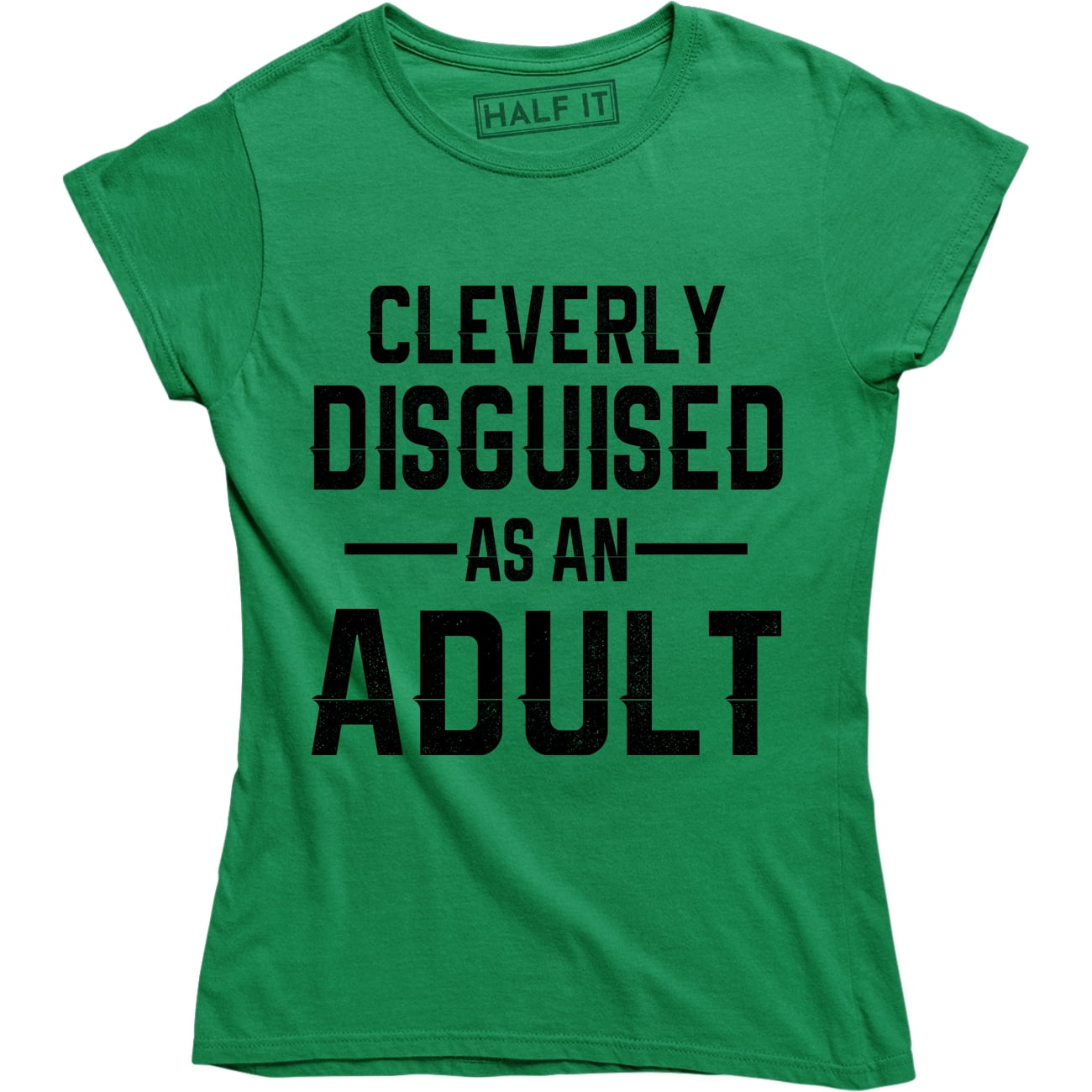 Cleverly Disguised As An Adult . Funny Humor Gift Immature Awesome T ...