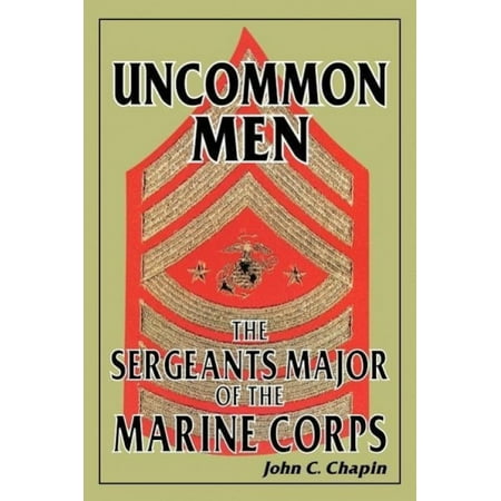 Uncommon Men: The Sergeants Major of the Marine Corps - Walmart.ca