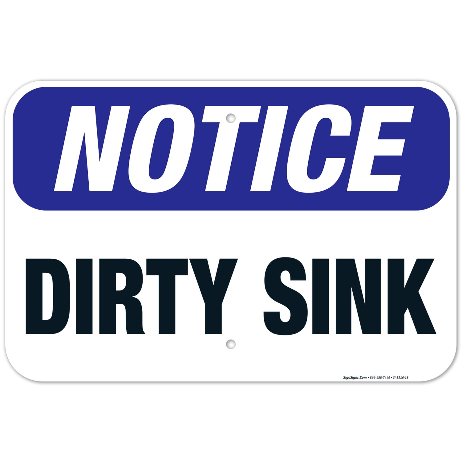 Dirty Sink Sign, OSHA Notice Sign, 12x18 Aluminum - Walmart.com