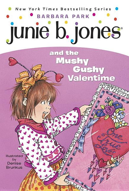 Junie B. Jones: Junie B. Jones #14: Junie B. Jones and the Mushy Gushy ...