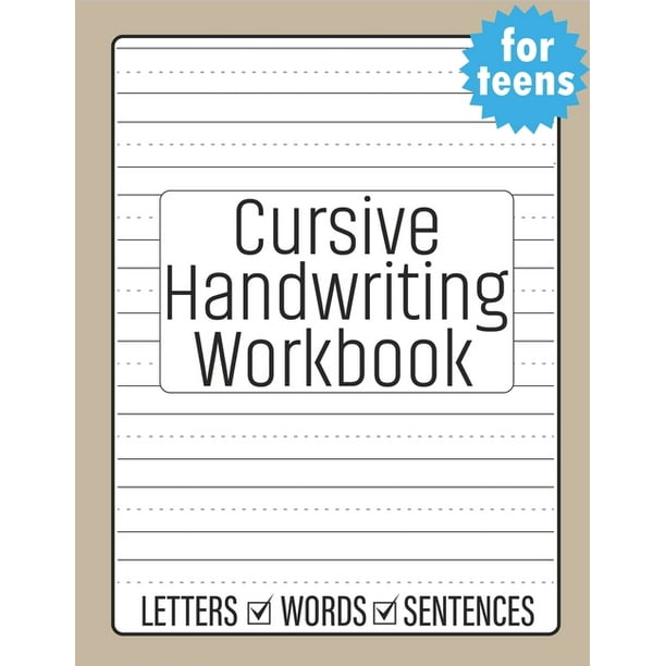 Cursive Handwriting for Teens: Beginners Cursive to Learn Cursive ...