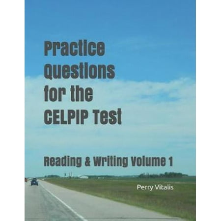 Practice Questions for the CELPIP Test: Reading & Writing Volume 1 ...