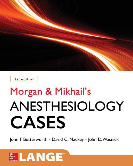 Morgan and Mikhail's Clinical Anesthesiology Cases (Paperback ...