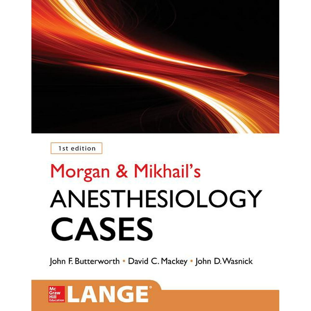 Morgan and Mikhail's Clinical Anesthesiology Cases (Paperback ...
