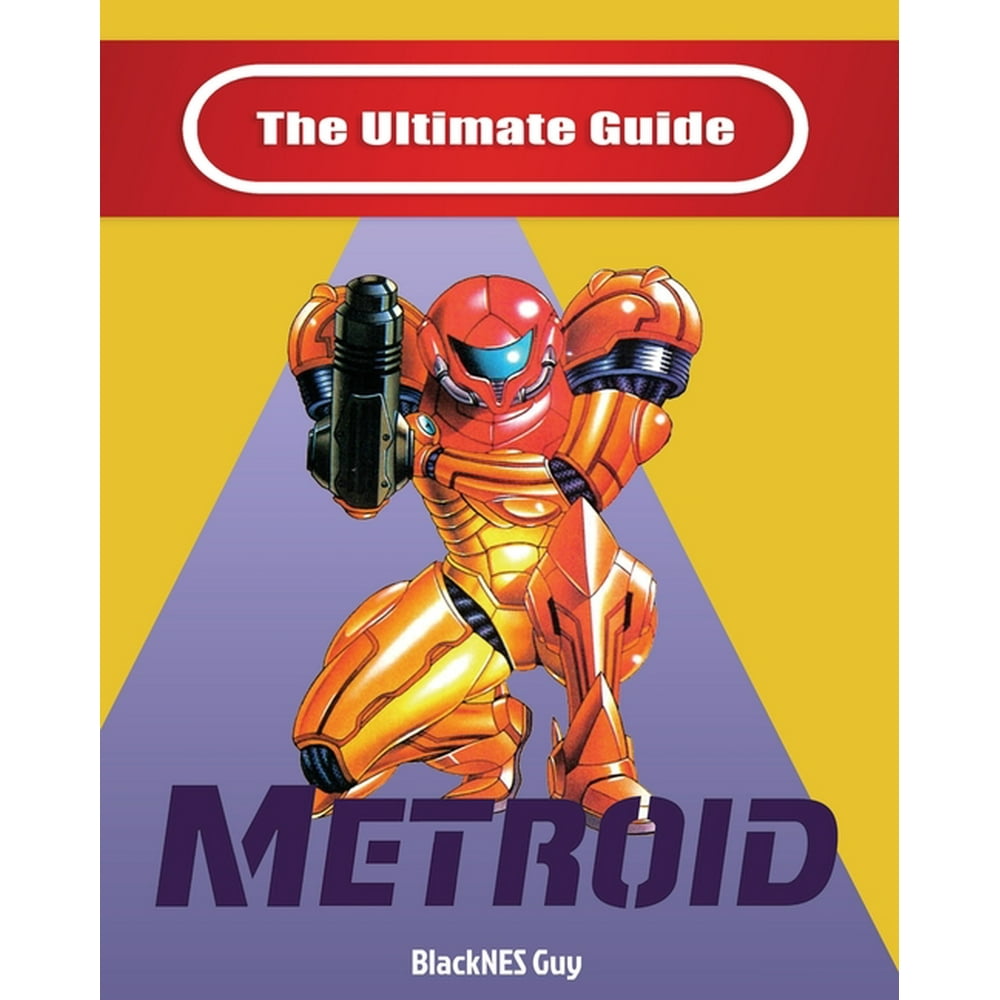 NES Classic : The Ultimate Guide To Metroid (Paperback) - Walmart.com ...