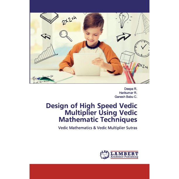 Design of High Speed Vedic Multiplier Using Vedic Mathematic Techniques (Paperback) - Walmart.com