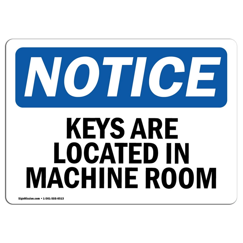 OSHA Notice - Keys Are Located In Machine Room Sign | Heavy Duty Sign ... OSHA Notice - Keys Are Located In Machine Room Sign | Heavy Duty Sign ...