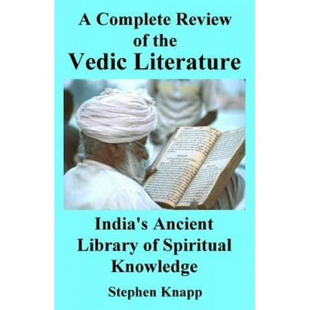 A Complete Review of Vedic Literature: India's Ancient Library of ...