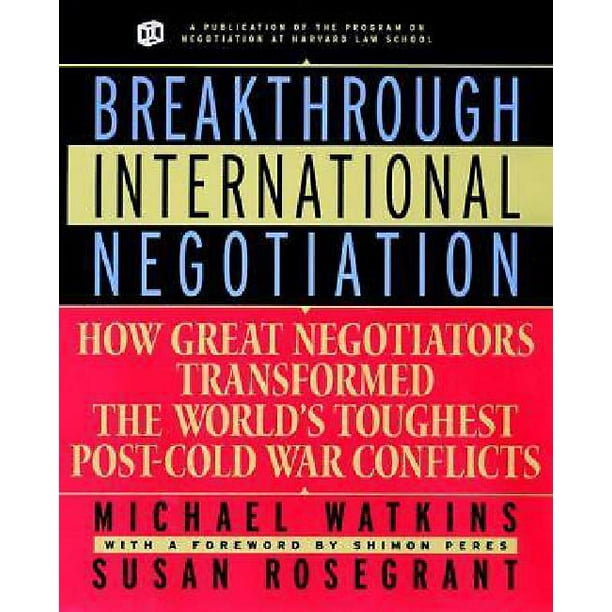 Breakthrough International Negotiation : How Great Negotiators ...