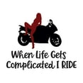 When Life Gets Comlicated I Ride Motorcycle Pretty Touring Bike Sports ...
