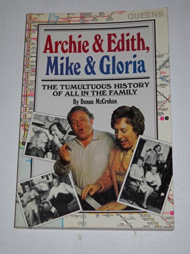 Pre-Owned Archie & Edith, Mike & Gloria: The Tumultuous History of All ...