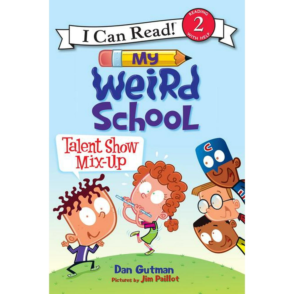 I Can Read Level 2: My Weird School: Talent Show Mix-Up (Paperback ...