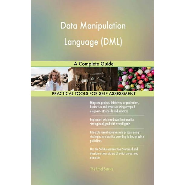 Data Manipulation Language Dml A Complete Guide