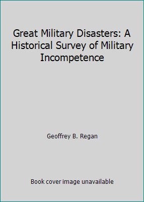 Pre-Owned Great Military Disasters: A Historical Survey of Military ...