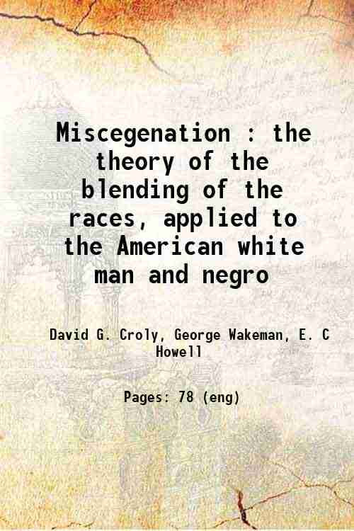 Miscegenation The Theory Of The Blending Of The Races Applied To The