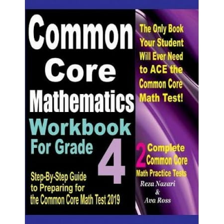 Common Core Mathematics Workbook For Grade 4: Step-By-Step Guide to Preparing for the Common ...