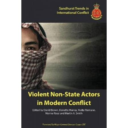 Violent Non-State Actors in Modern Conflict (Sandhurst Trends in International Conflict ...