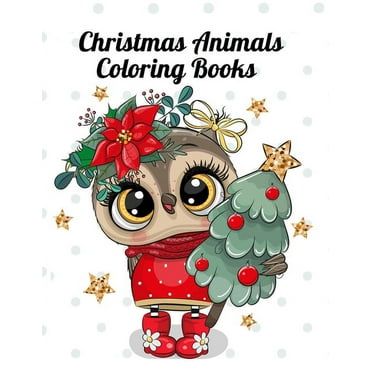 Christmas Animals Coloring Books: Animal Illustration and Heart Warming ...