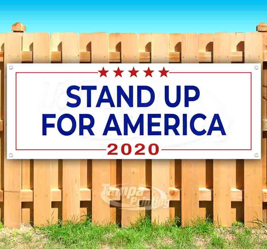 Stand Up For America 2020 13 oz Vinyl Banner With Metal Grommets ...