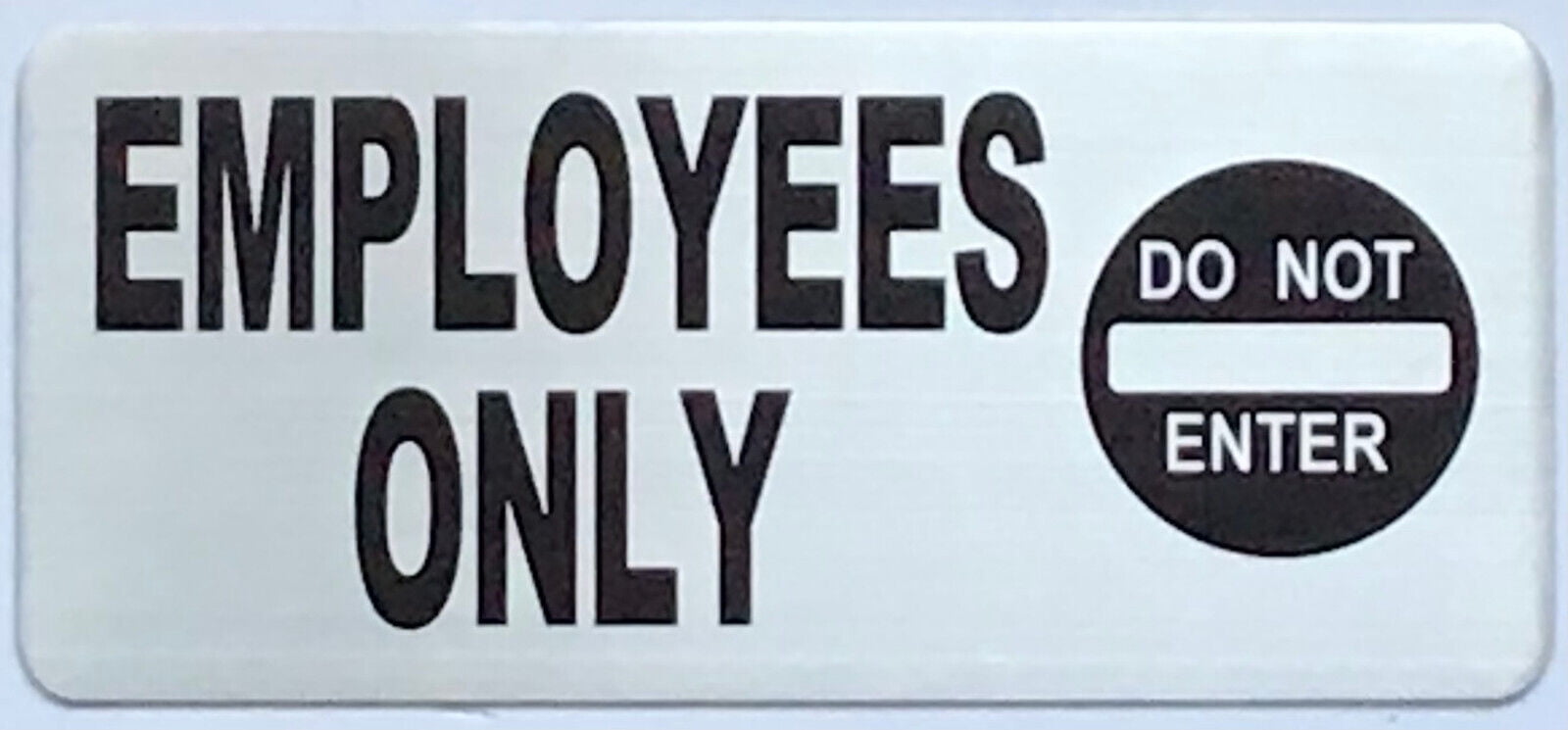 EMPLOYEE ONLY SIGN (3.5X8,BRUSHED ALUMINUM) -ref20022 - Walmart.com