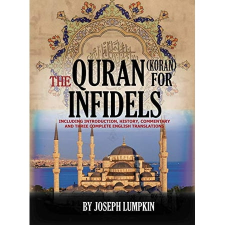 The Quran (Koran) for Infidels: Including Introduction, History ...