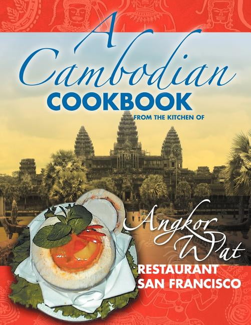 A Cambodian Cookbook : Selected Popular Dishes from the Kitchen of ...