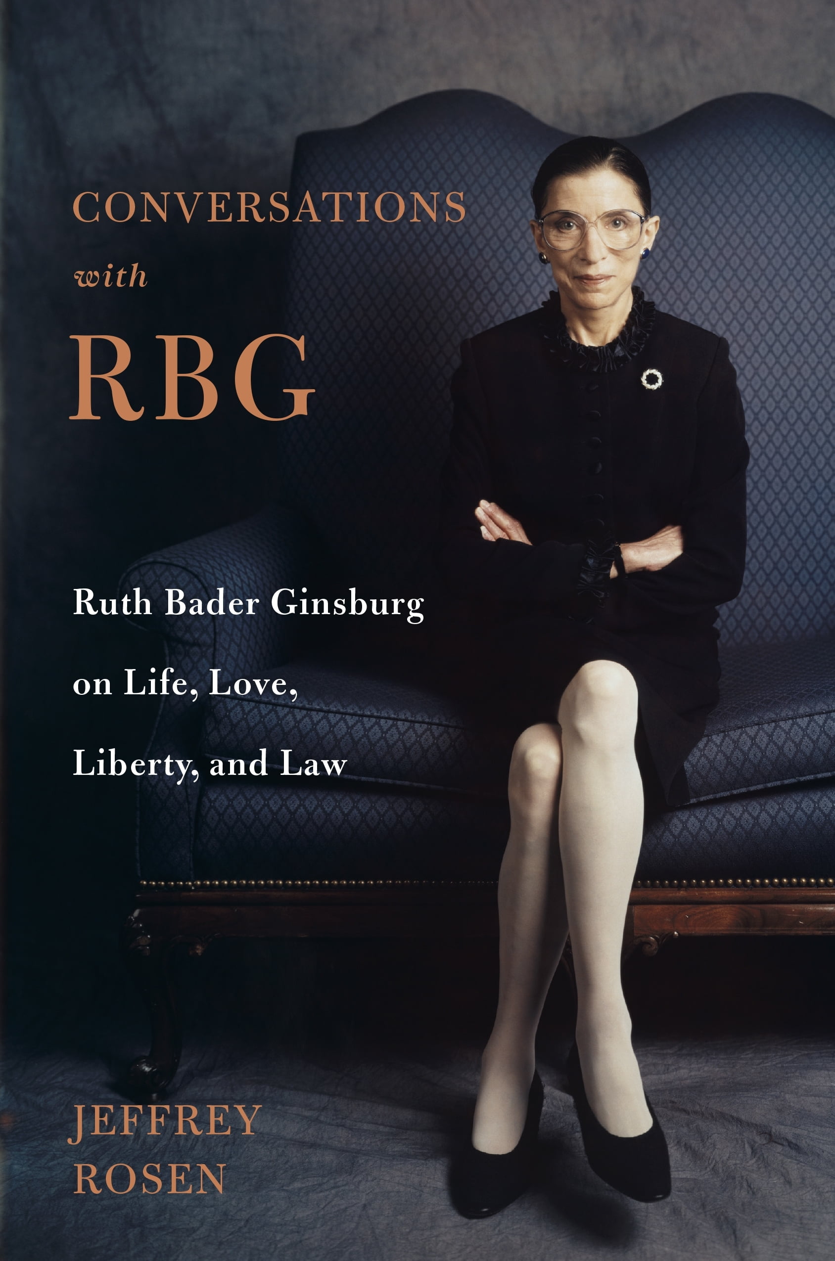 Conversations with Rbg : Ruth Bader Ginsburg on Life, Love, Liberty ...