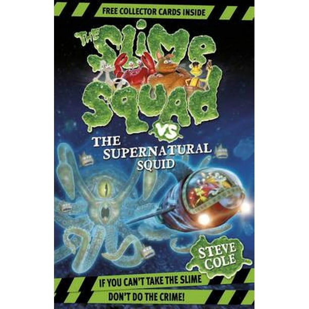 Slime Squad: The Slime Squad Vs the Supernatural Squid. by Steve Cole (Paperback) - Walmart.com