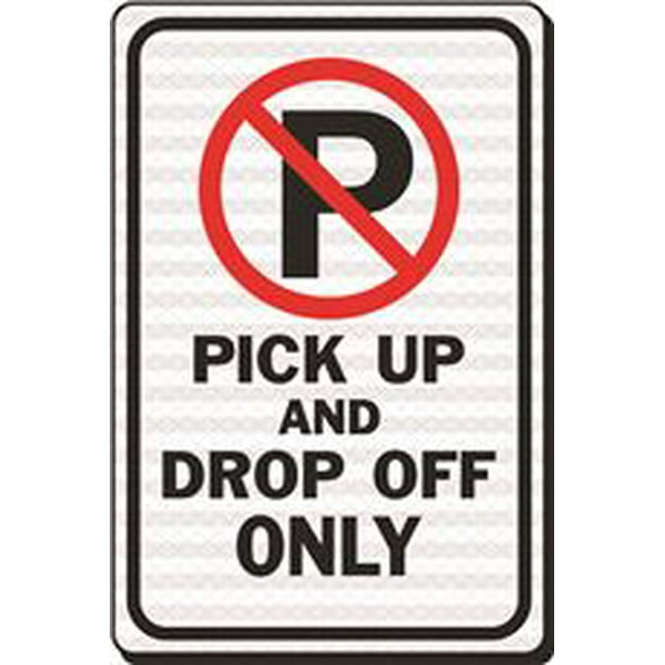 Pick Up And Drop Off No Parking Heavy-Duty Reflective Sign, 12 In. X 18 ...