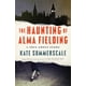 The Haunting of Alma Fielding : A True Ghost Story (Hardcover ...
