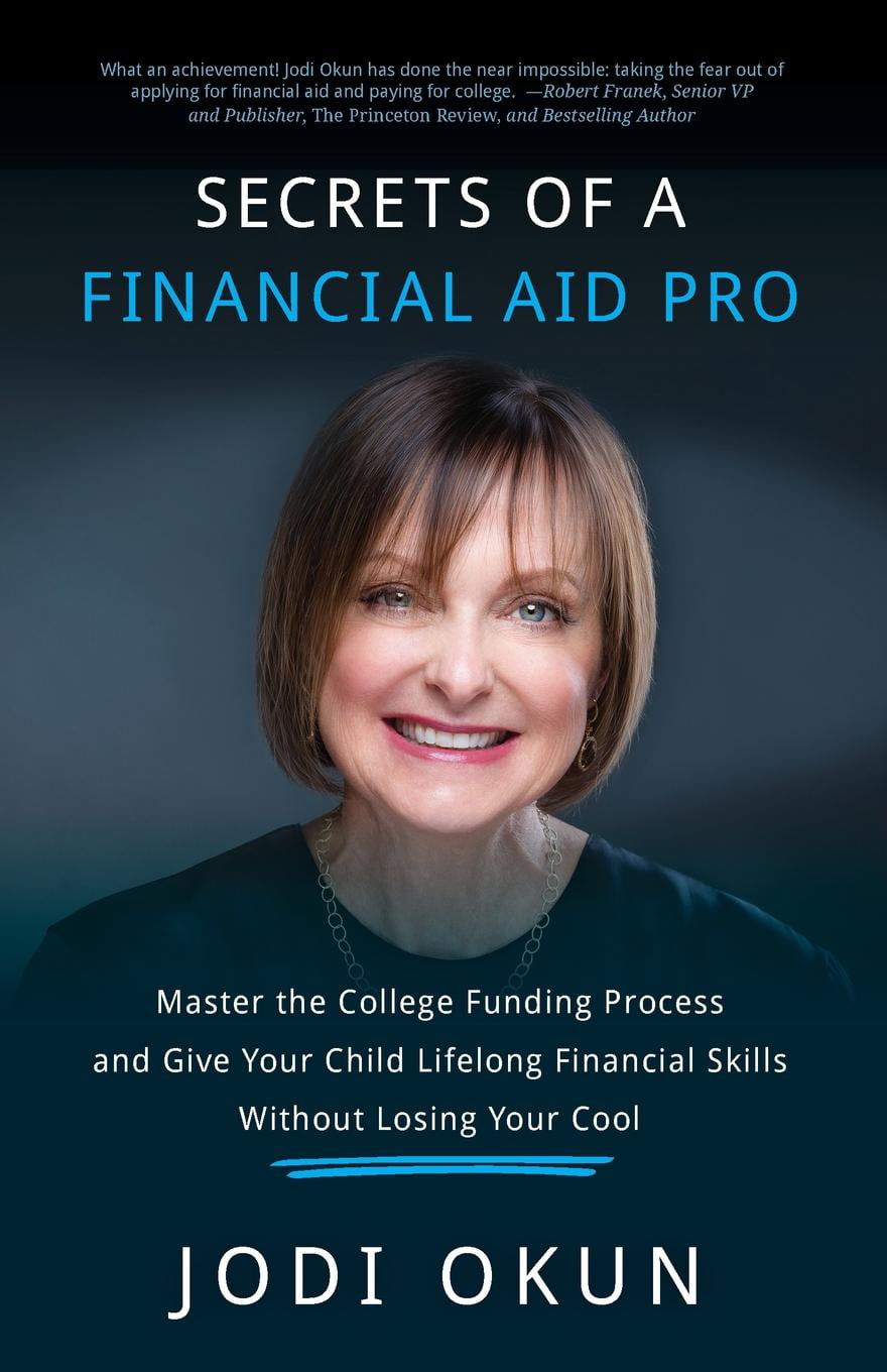 Secrets Of A Financial Aid Pro Master The College Funding Process And secrets-of-a-financial-aid-pro-master-the-college-funding-process-and