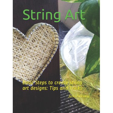 String Art : Steps to make simple String Art Designs (Paperback ...