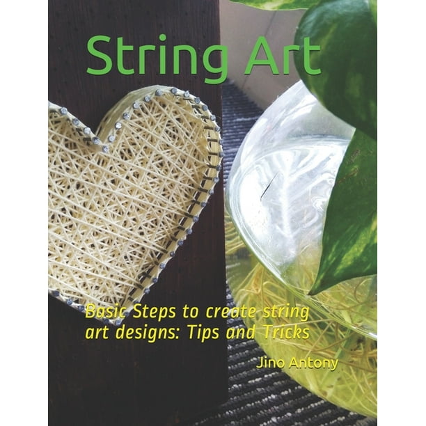 String Art : Basic Steps to create string art designs: Tips and Tricks ...