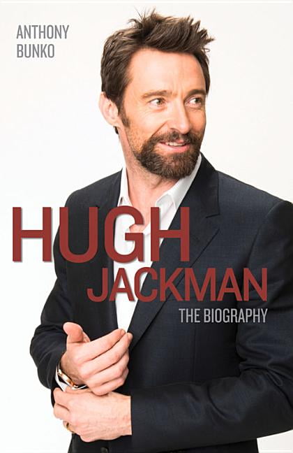 Hugh Jackman : The Biography (Paperback) - Walmart.com