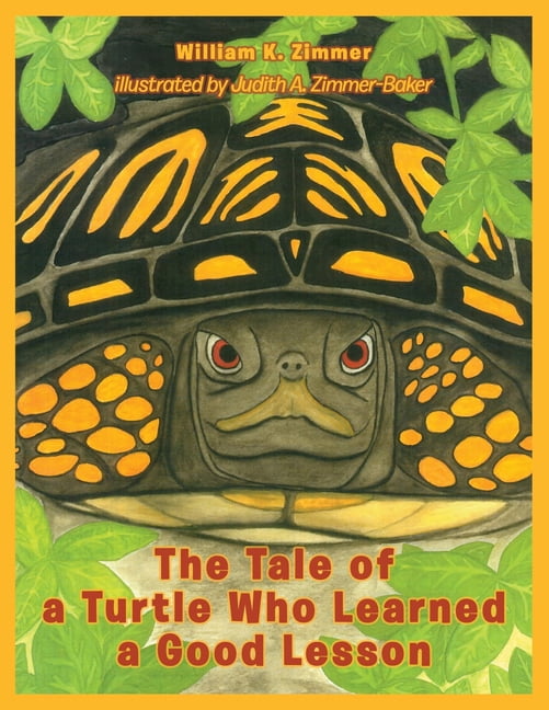 The Tale of a Turtle Who Learned a Good Lesson (Paperback) - Walmart.com