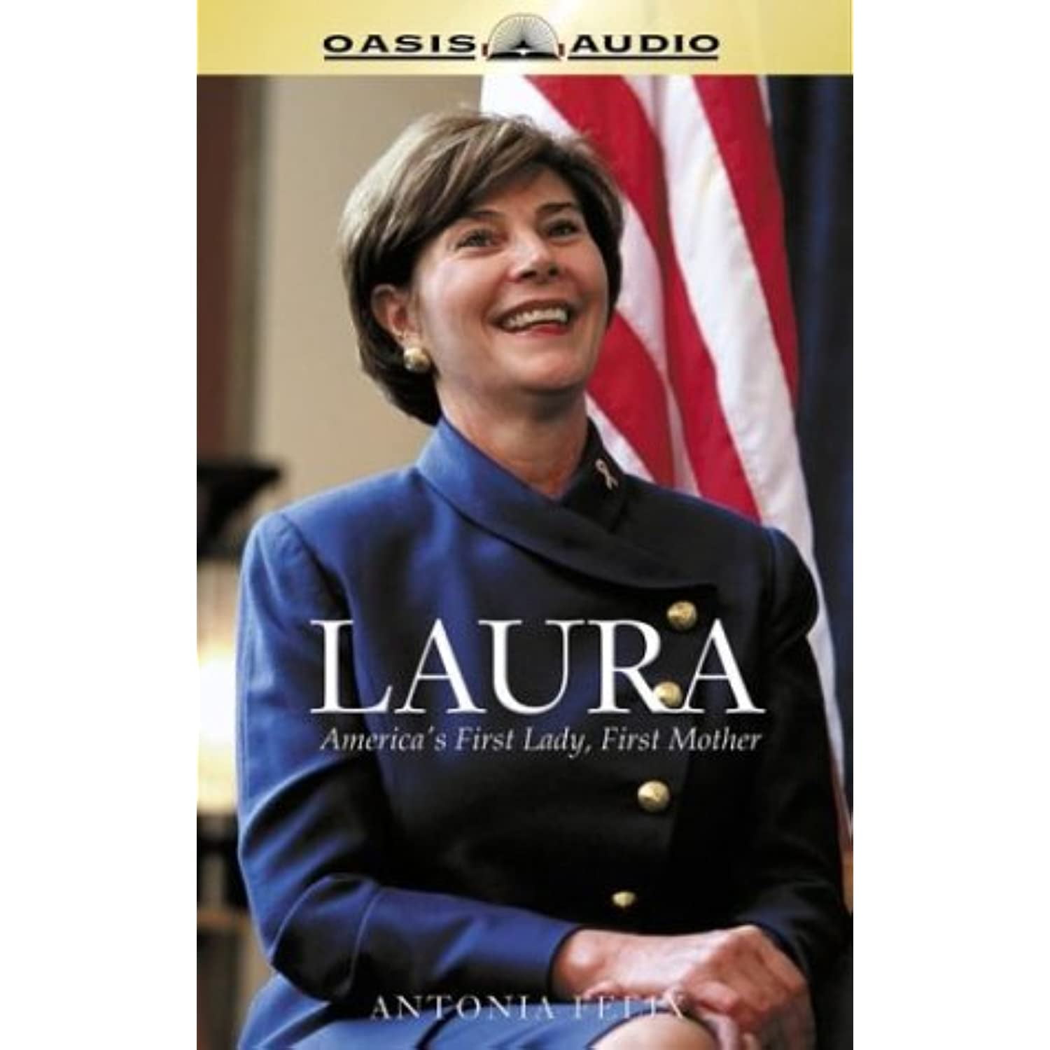 Laura: America's First Lady, First Mother by Antonia Felix (CD, 2-Disc ...