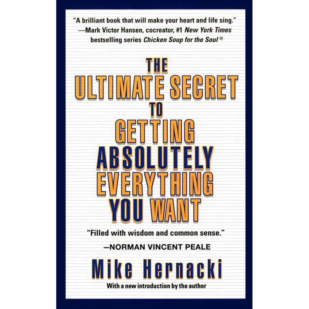 The Ultimate Secret to Getting Absolutely Everything You Want ...