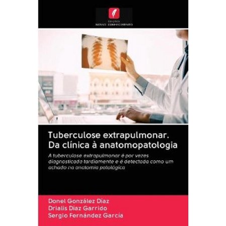 Tuberculose extrapulmonar. Da clinica a anatomopatologia [Portuguese ...