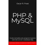 Programmare: Tutti i segreti sullo sviluppo web lato server e client. PYTHON, JAVA, JAVASCRIPT ...