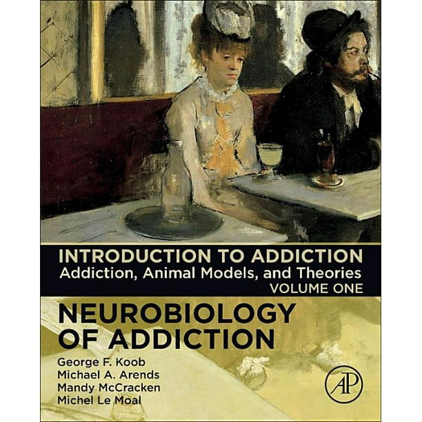 Neurobiology Of Addiction Series Volume 1 Introduction To Addiction