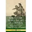 Forty-Four Years Of The Life Of A Hunter: Being Reminiscences Of ...