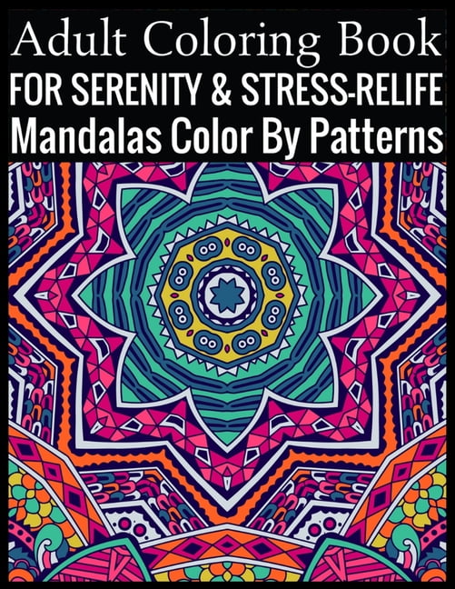 Adult Coloring Book For Serenity & Stress-Relief Mandalas Color By ...