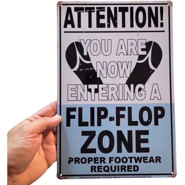 Attention You Are Now Entering A Flip-Flop Zone Proper Footwear ...