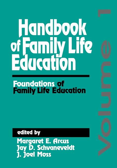 Handbook of Family Life Education : Foundations of Family Life ...