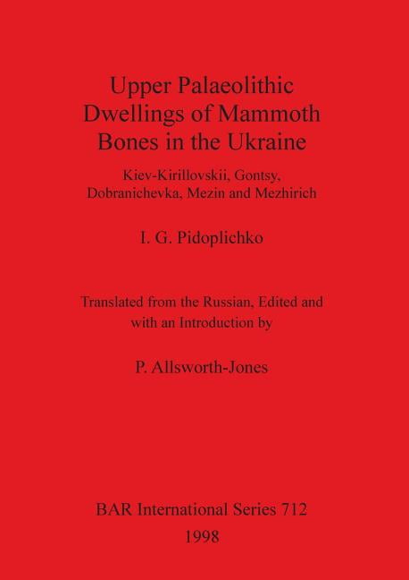 Buy BAR International: Upper Palaeolithic Dwellings of Mammoth Bones in ...