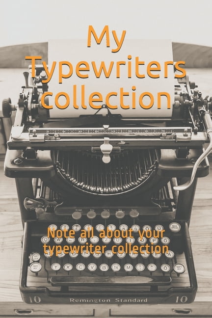 My Typewriters collection : Note all about your typewriter collection ...