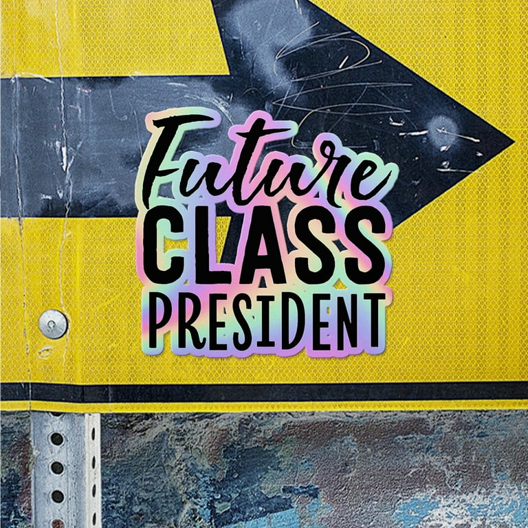 Good Class President Quotes Vinyl Stickers Decals Of President School