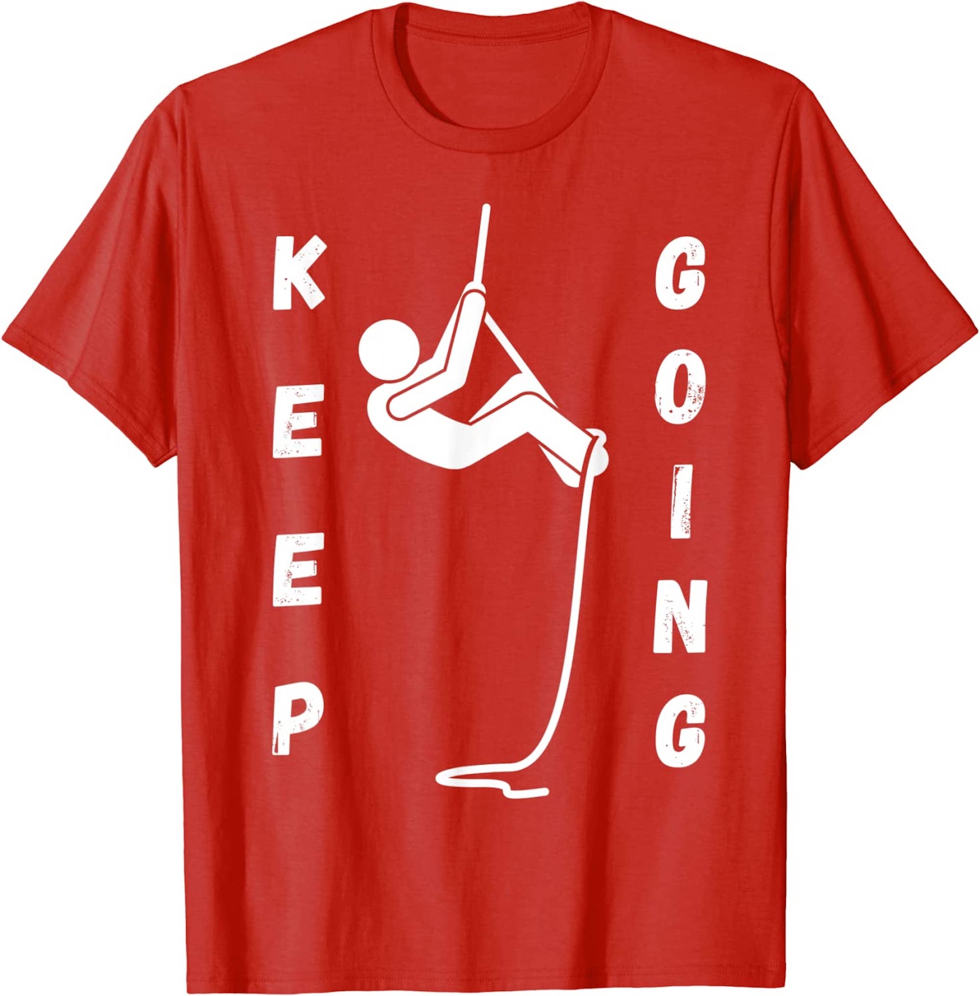 Cool Keep Going Motivational Quote Meme Climbing Climber T-Shirt ...